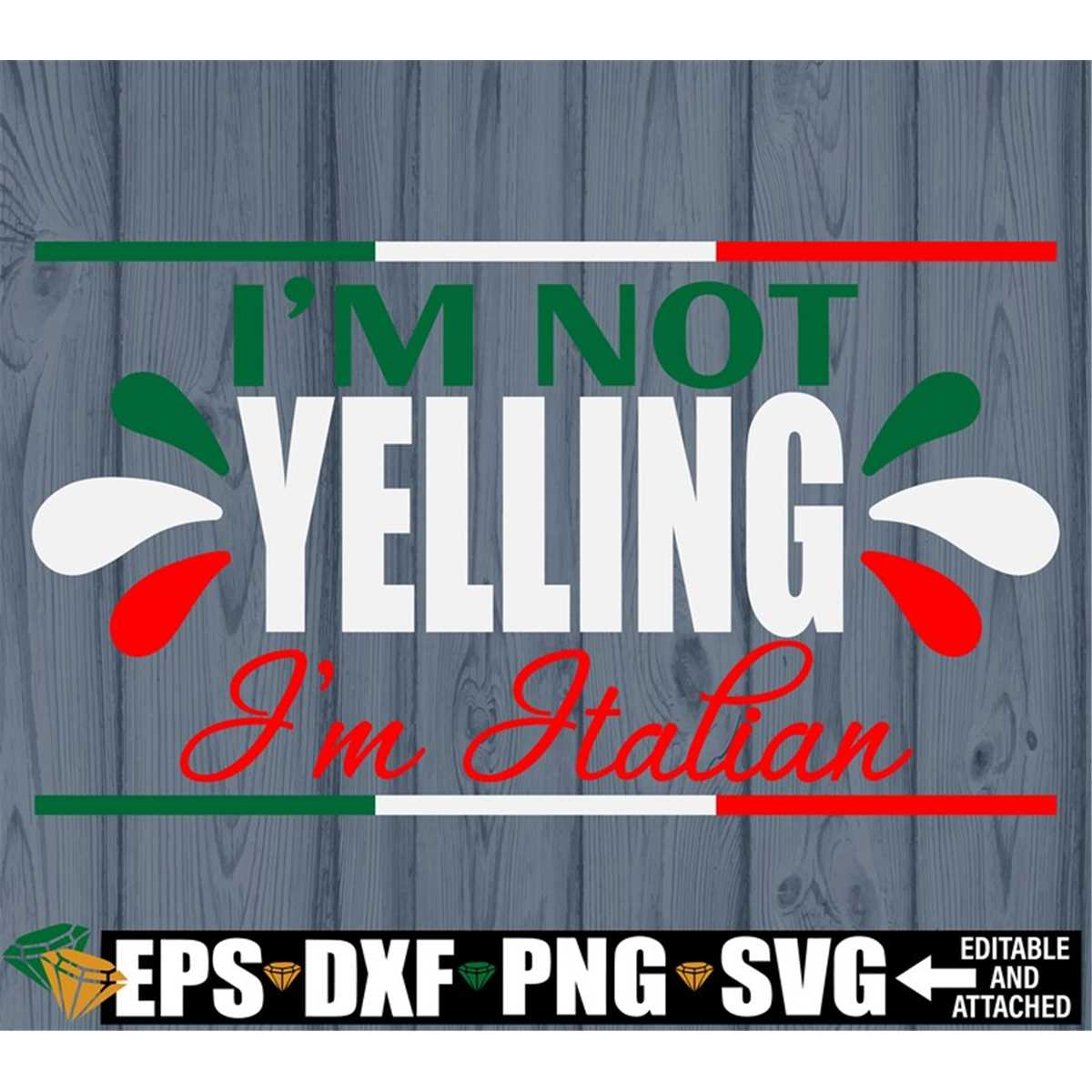 I'm Not Yelling I'm Italian, Italian SVG, Italian Shirt SVG, | Inspire ...