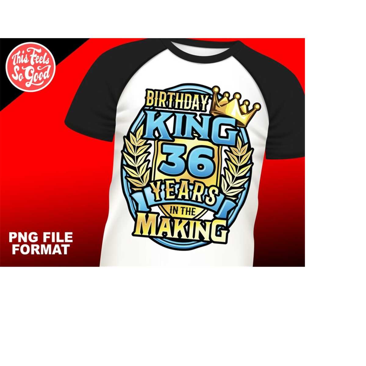 Mens 36th birthday png, 36th birthday sublimation king desig | Inspire ...