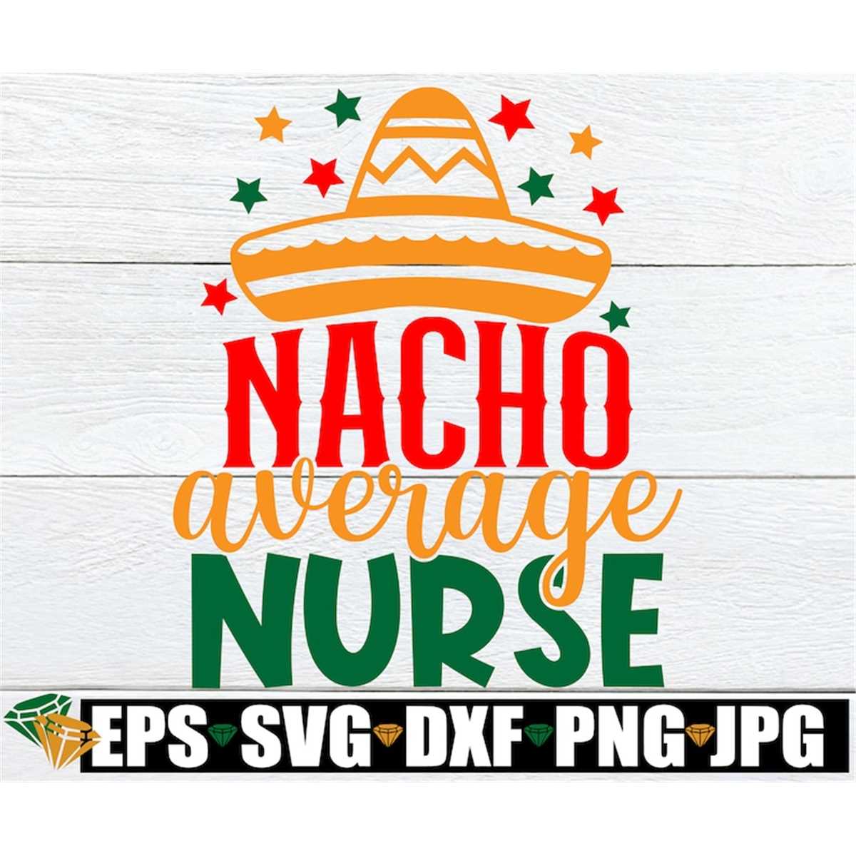 Nacho Average Nurse. Cinco De Mayo svg. Cinco De mayo Nurse | Inspire ...
