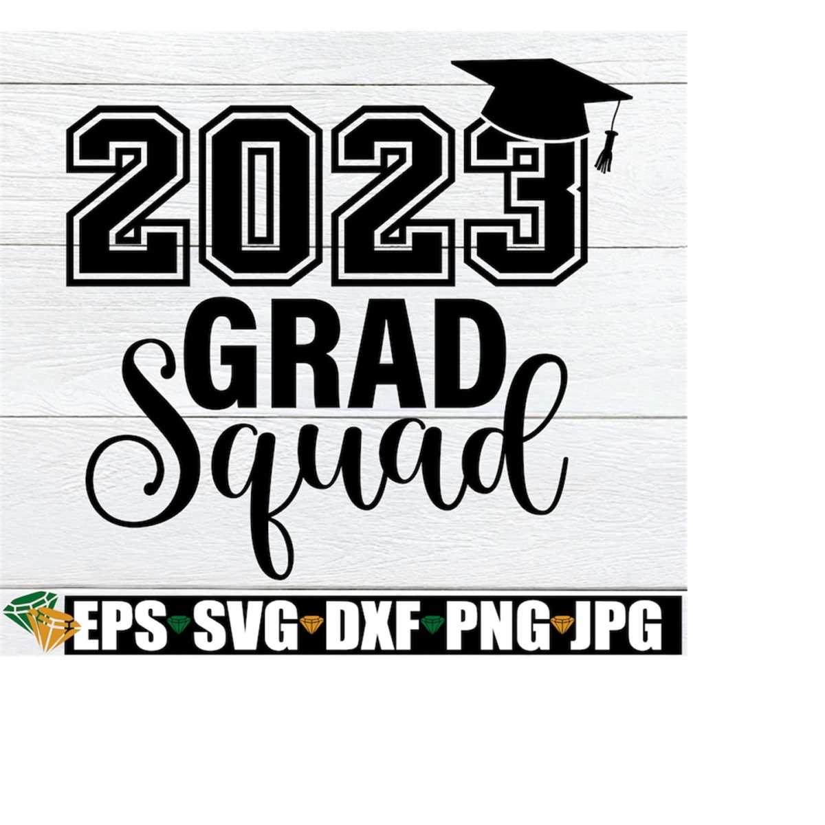 2023 Grad Squad, Graduation svg, 2023 Graduation, Senior svg | Inspire ...