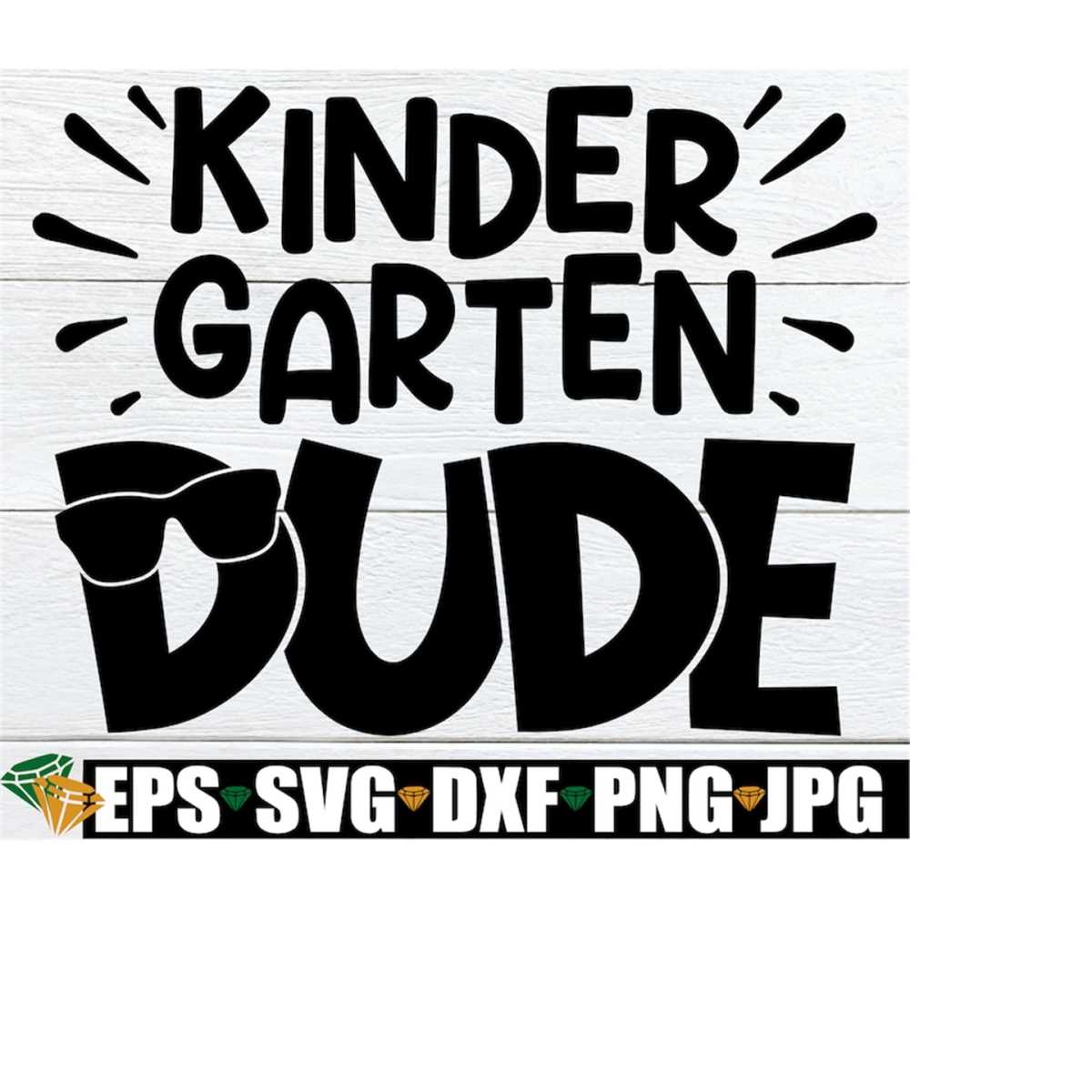 Kindergarten Dude, Boys First Day Of Kindergarten, Boys Kind - Inspire ...