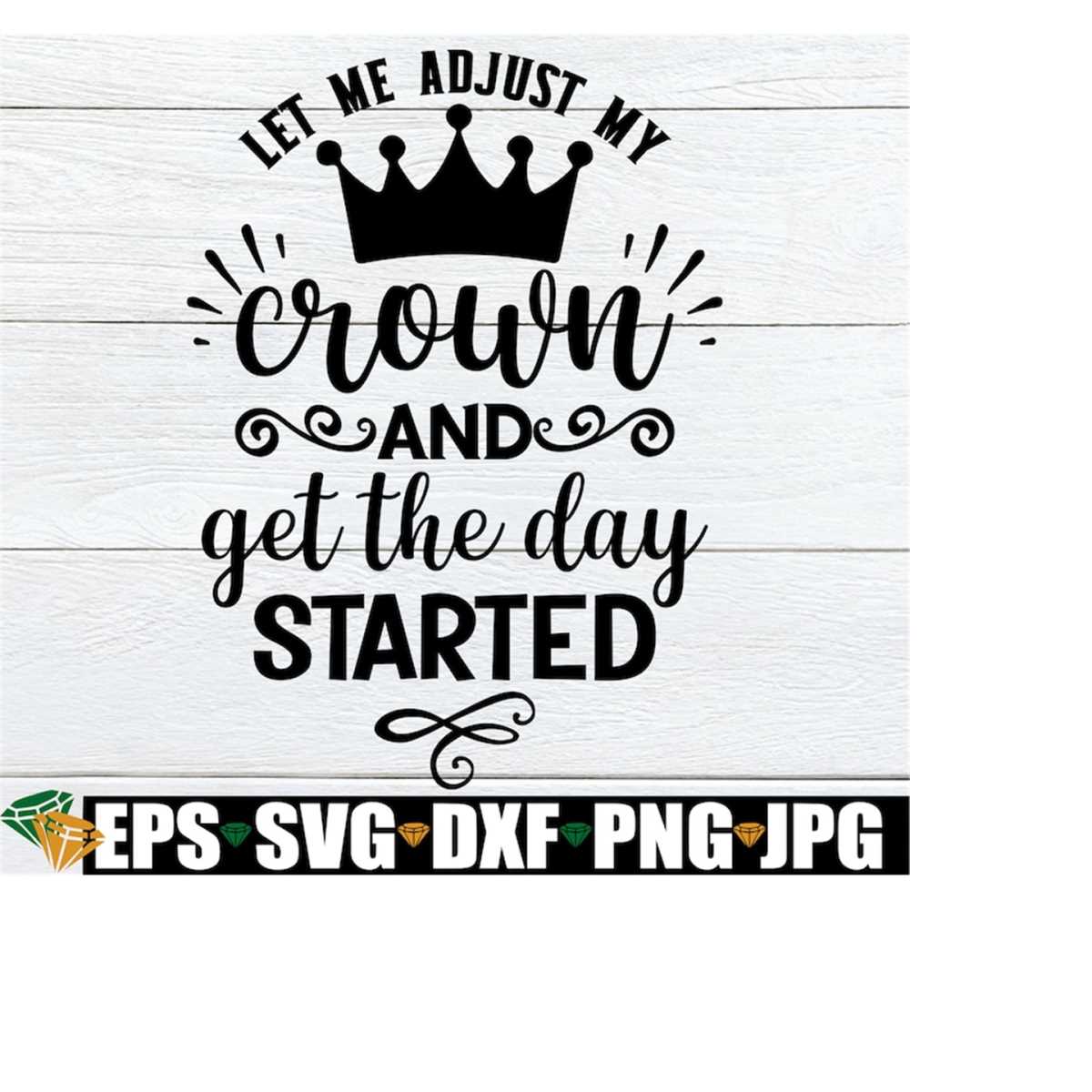Let me adjust my crown and get the day started. Crown svg. P | Inspire ...