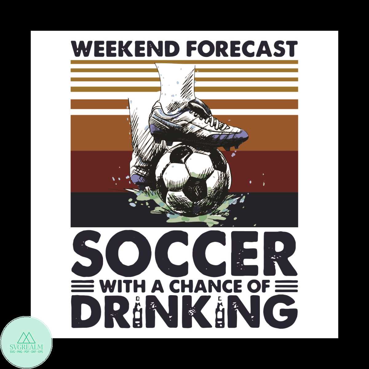 Weekend Forecast Soccer With A Chance Of Drinking Svg, Sport - Inspire ...