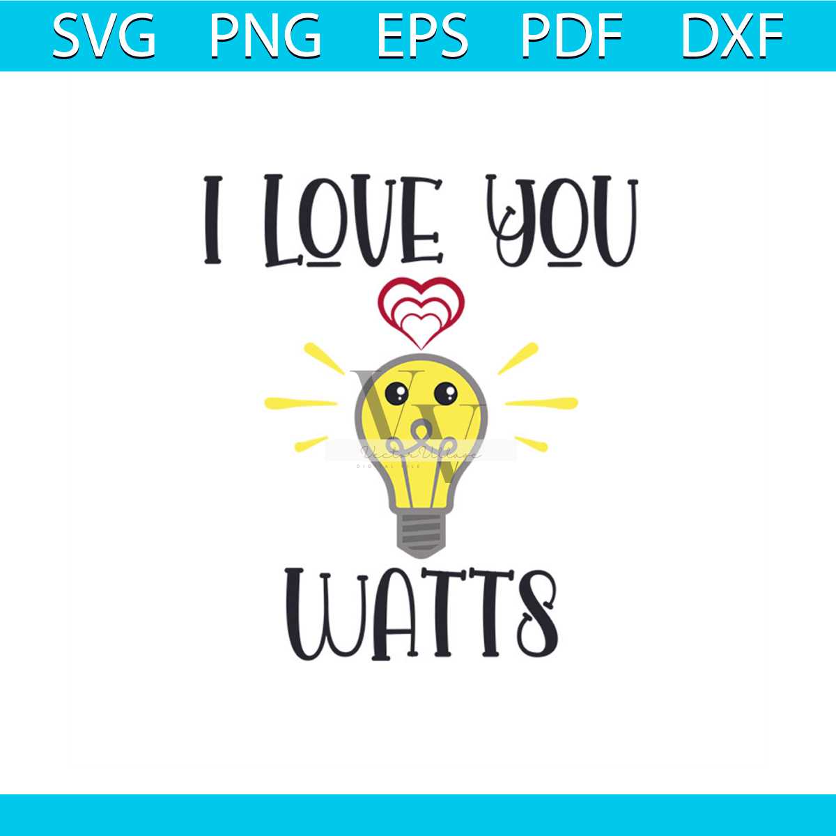 I Love You Watts Svg, Valentine Svg, Watt Svg, Light Svg, He | Inspire ...