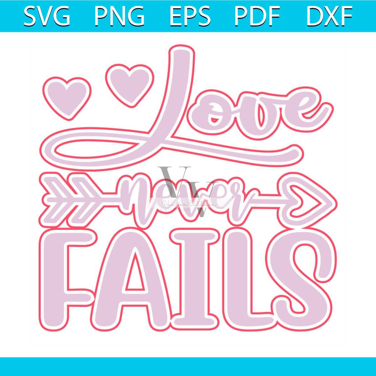 Love Never Fails Svg, Valentine Svg, Fails Svg,Never Svg, Lo | Inspire Uplift