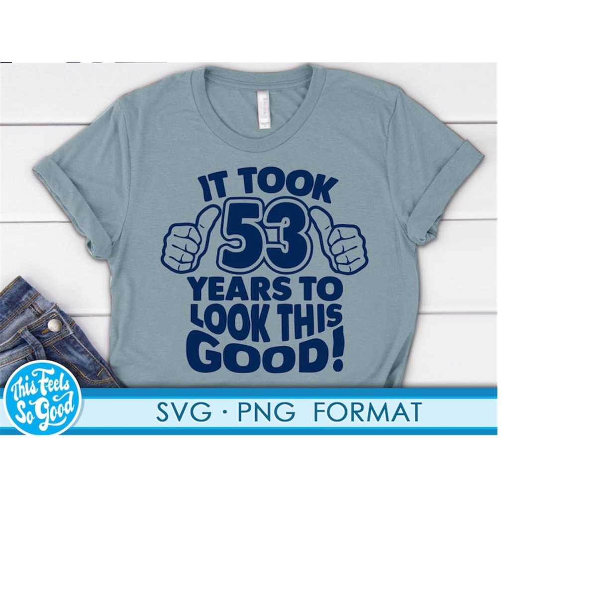 53rd birthday SVG png. Turning 53 birthday svg cut Files, 53 - Inspire ...