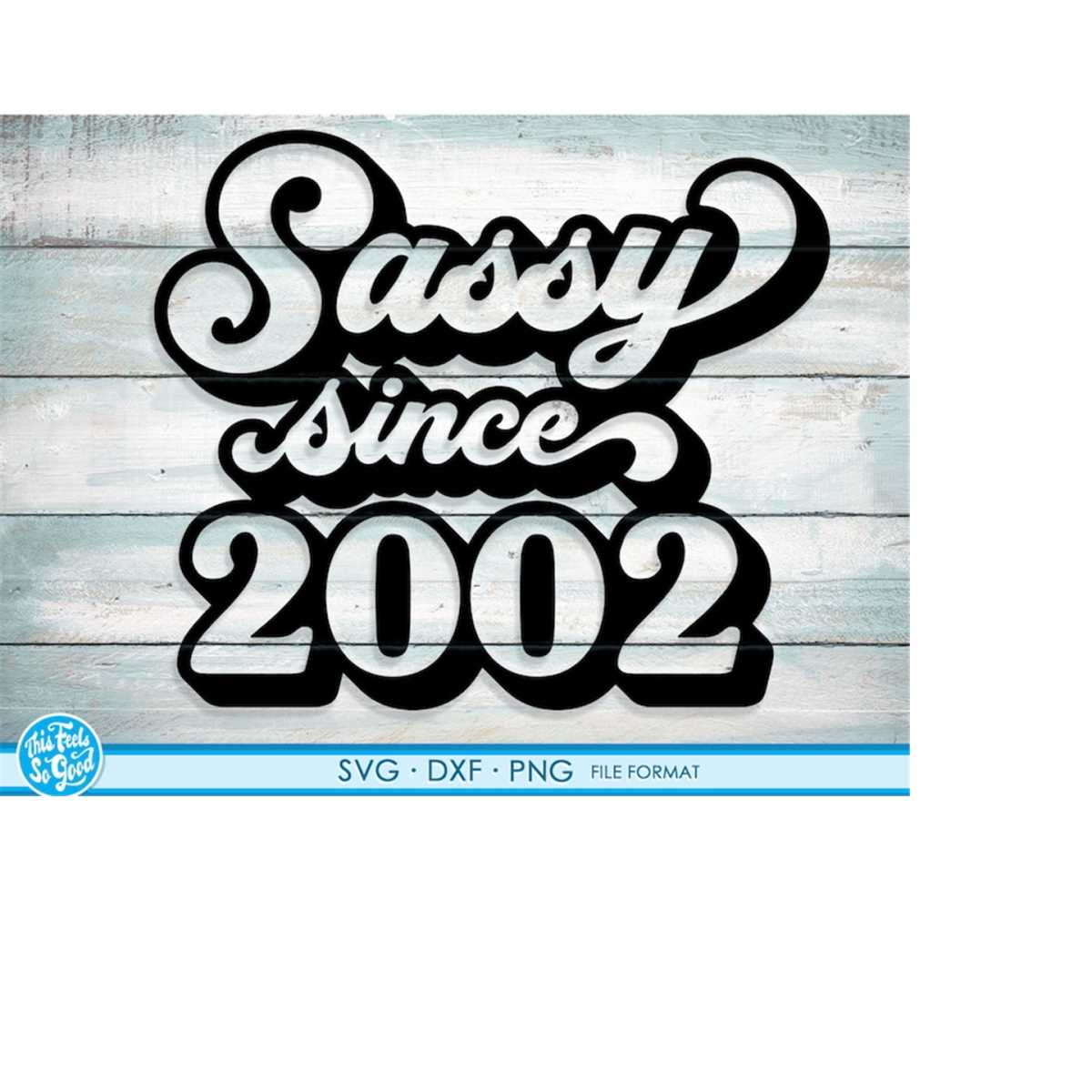Sassy since 2002 svg, 19th Birthday svg, png, dxf clipart. 2 | Inspire ...
