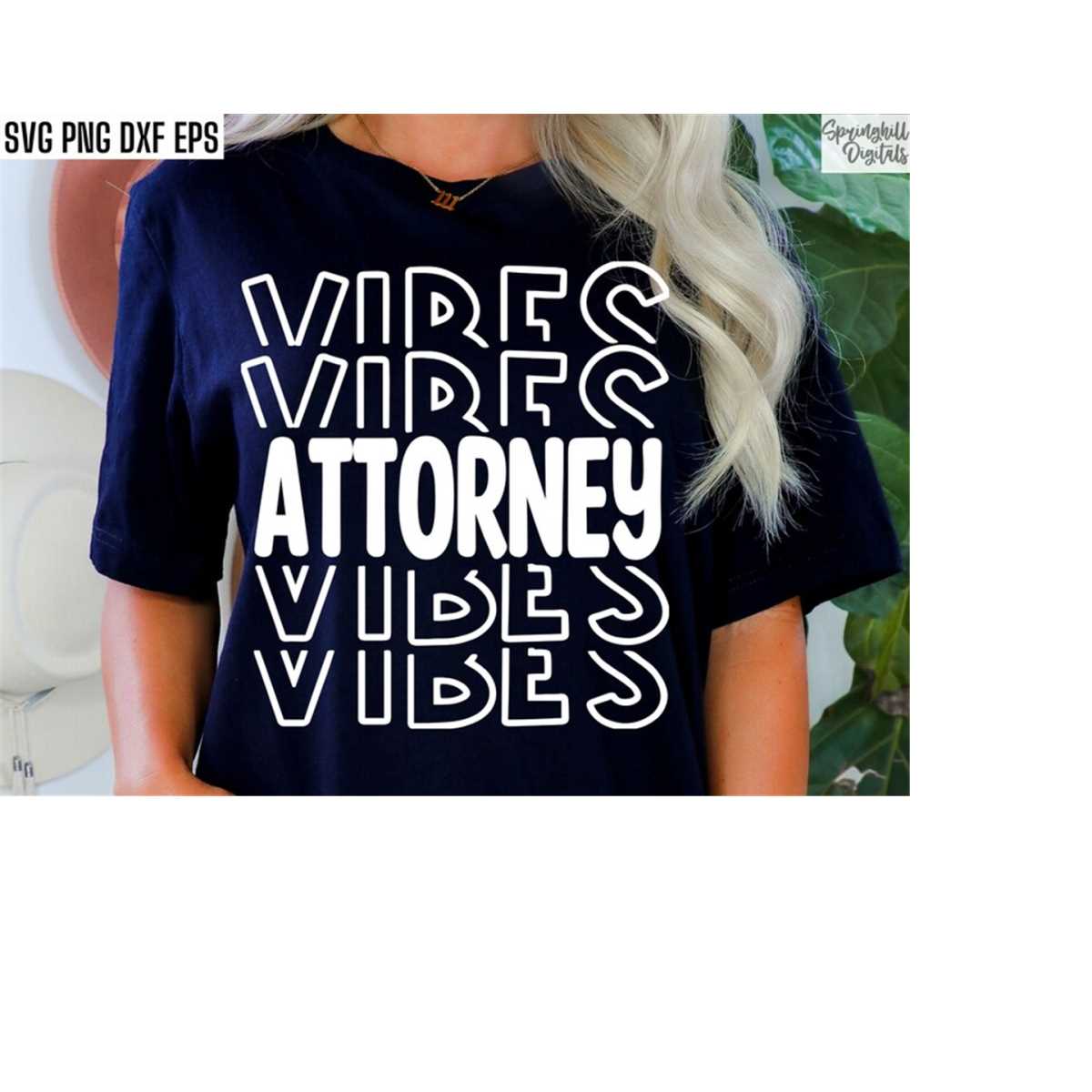 Attorney Vibes | Lawyer Shirt Svgs | Litigator Tshirt Design | Inspire ...