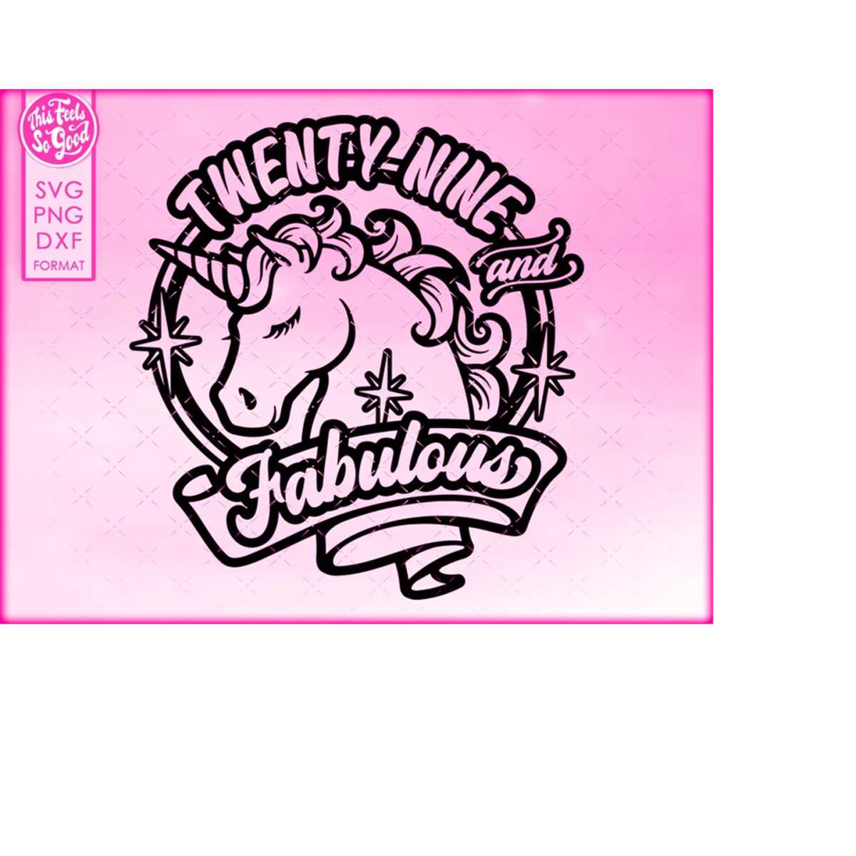 29th Birthday svg, Unicorn 29 and Fabulous svg, Twenty Nine | Inspire ...