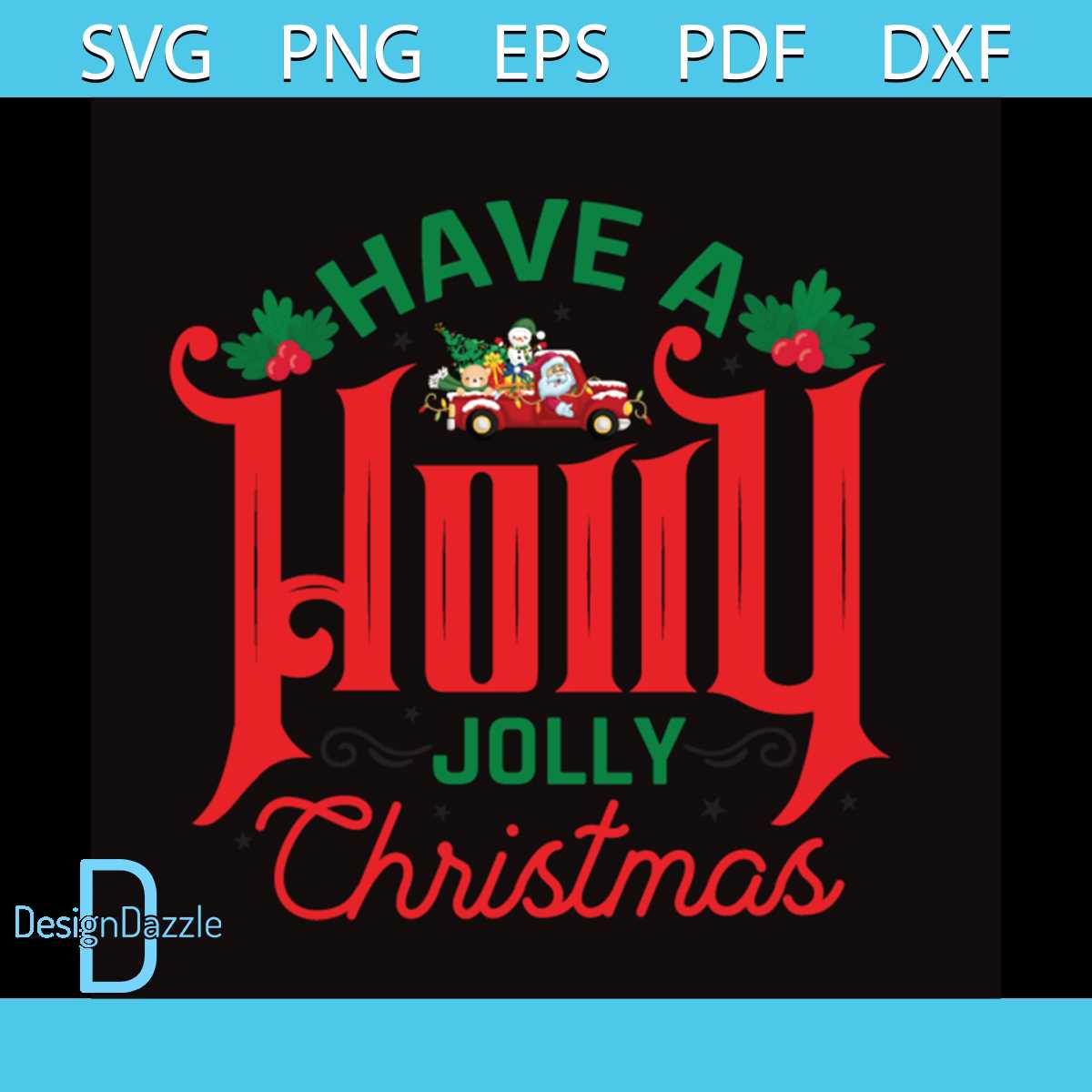 Have A Holly Jolly Christmas Svg, Christmas Svg, Holly Jolly | Inspire ...