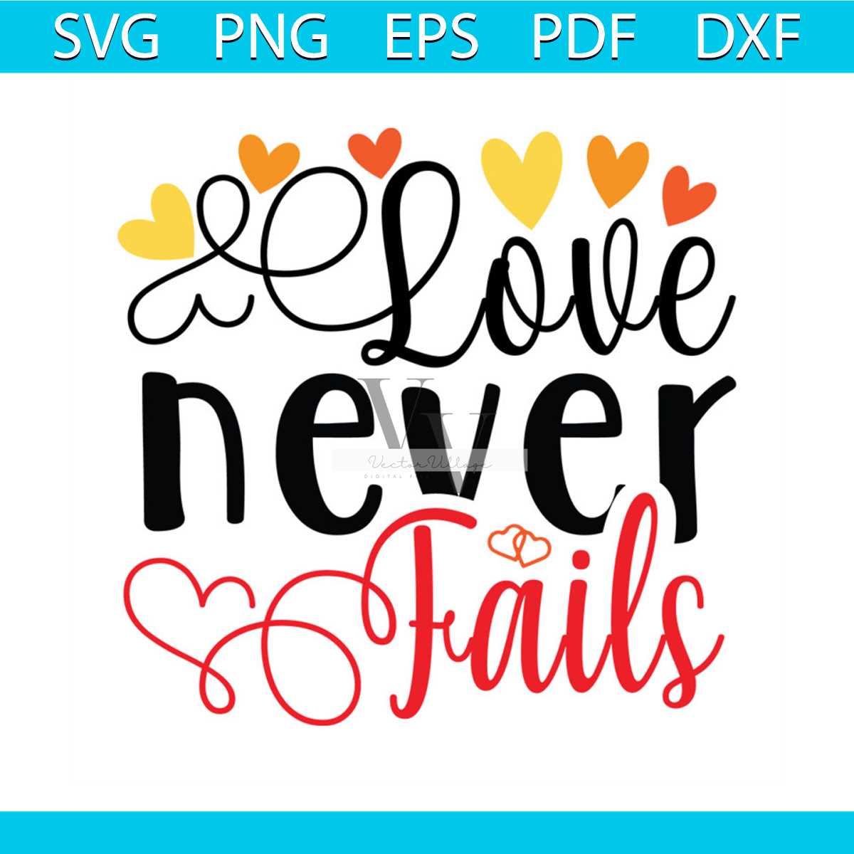 Love Never Fails Svg, Valentine Svg, Love Svg, True Love Svg | Inspire Uplift