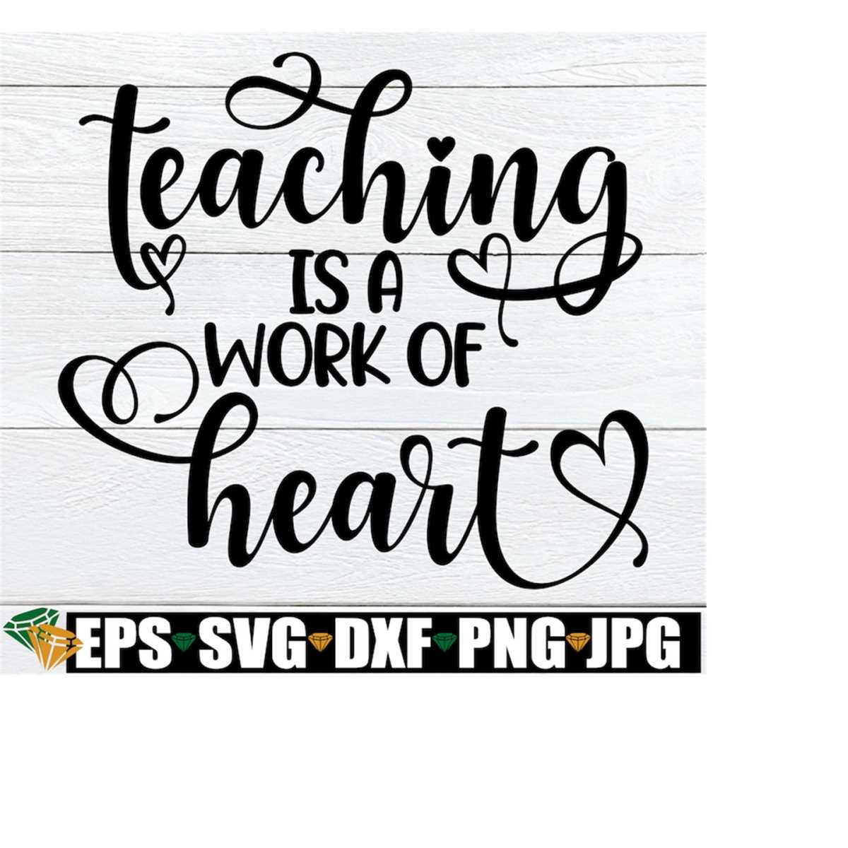 Teaching Is A Work Of Heart, Teacher Appreciation svg, Teach | Inspire ...
