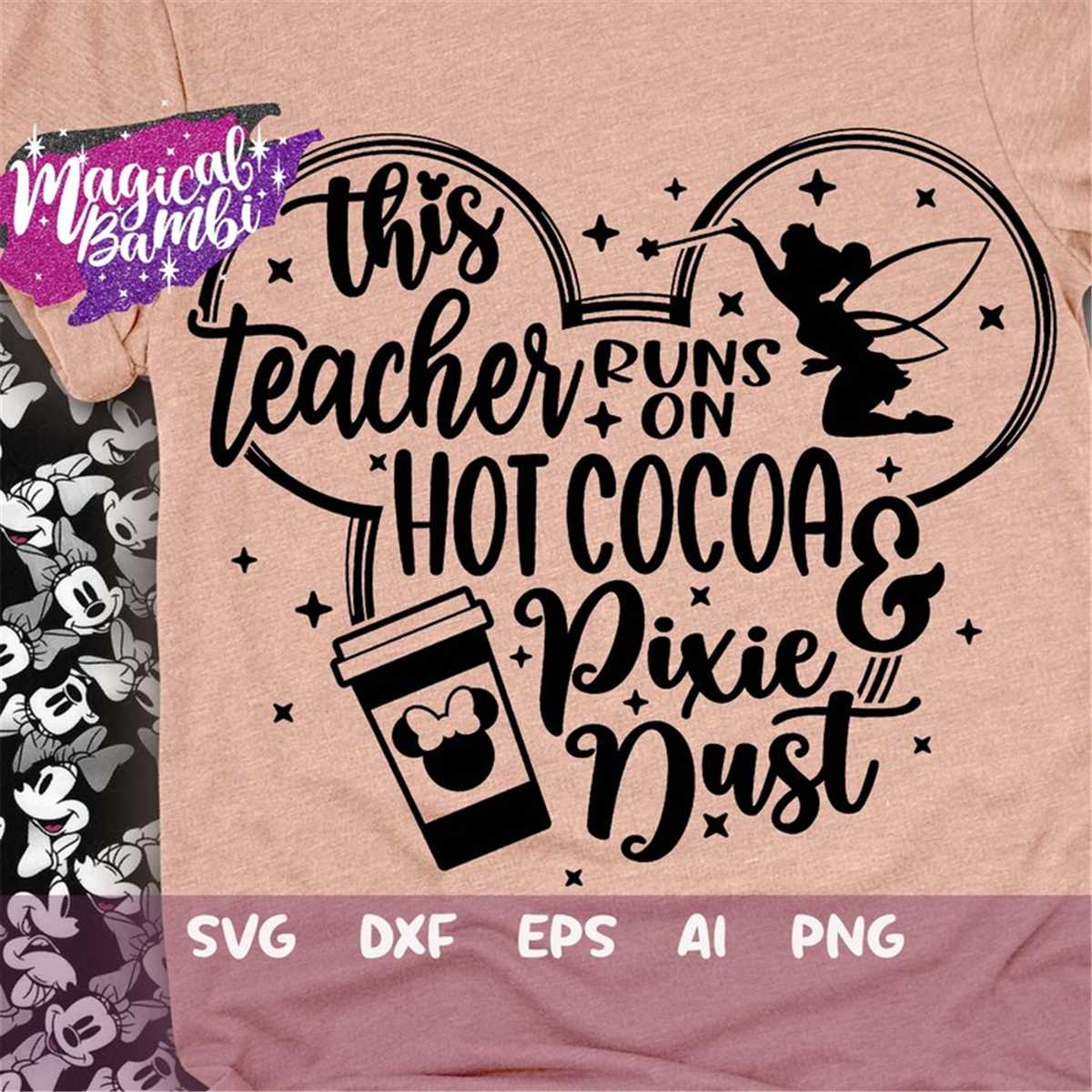 This Teacher Runs on Hot Cocoa and Pixie Dust Svg, Mouse Ear | Inspire ...