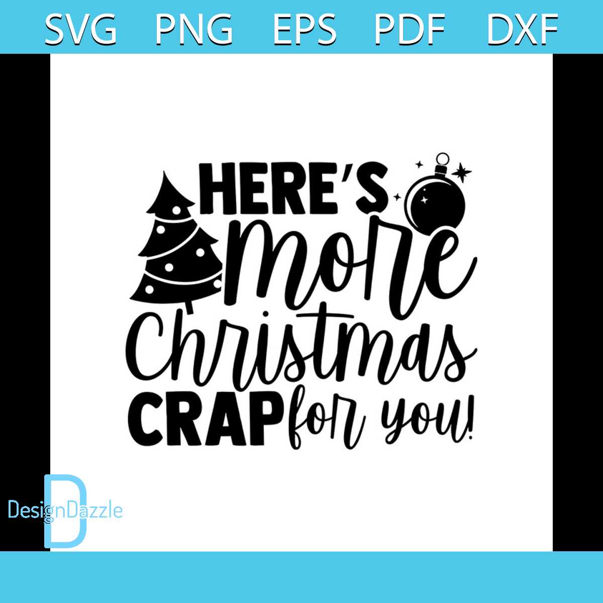 Here's More Christmas Crap For You Svg, Christmas Svg, Chris - Inspire ...