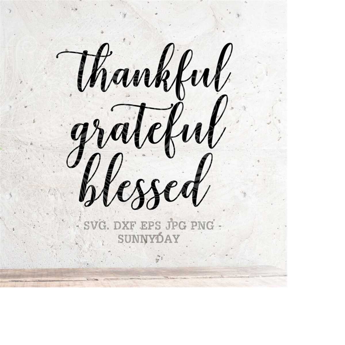 Thankful Grateful Blessed SVG File Thanksgiving DXF Silhouet | Inspire ...