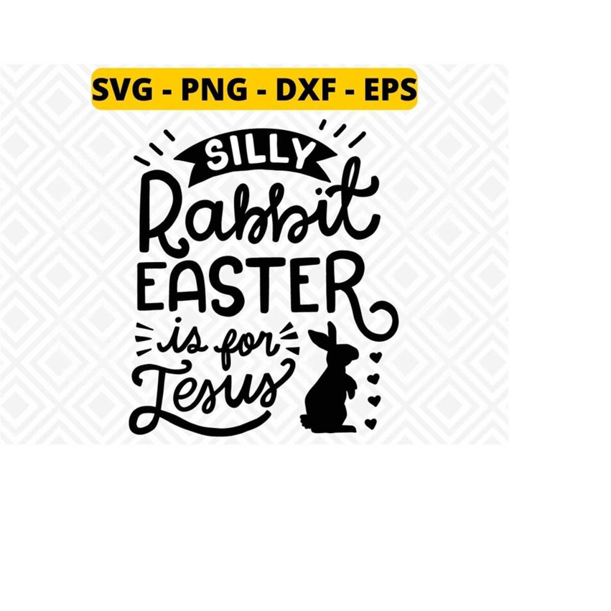 Silly Rabbit Easter Is For Jesus svg, Christian Religious Ea - Inspire ...