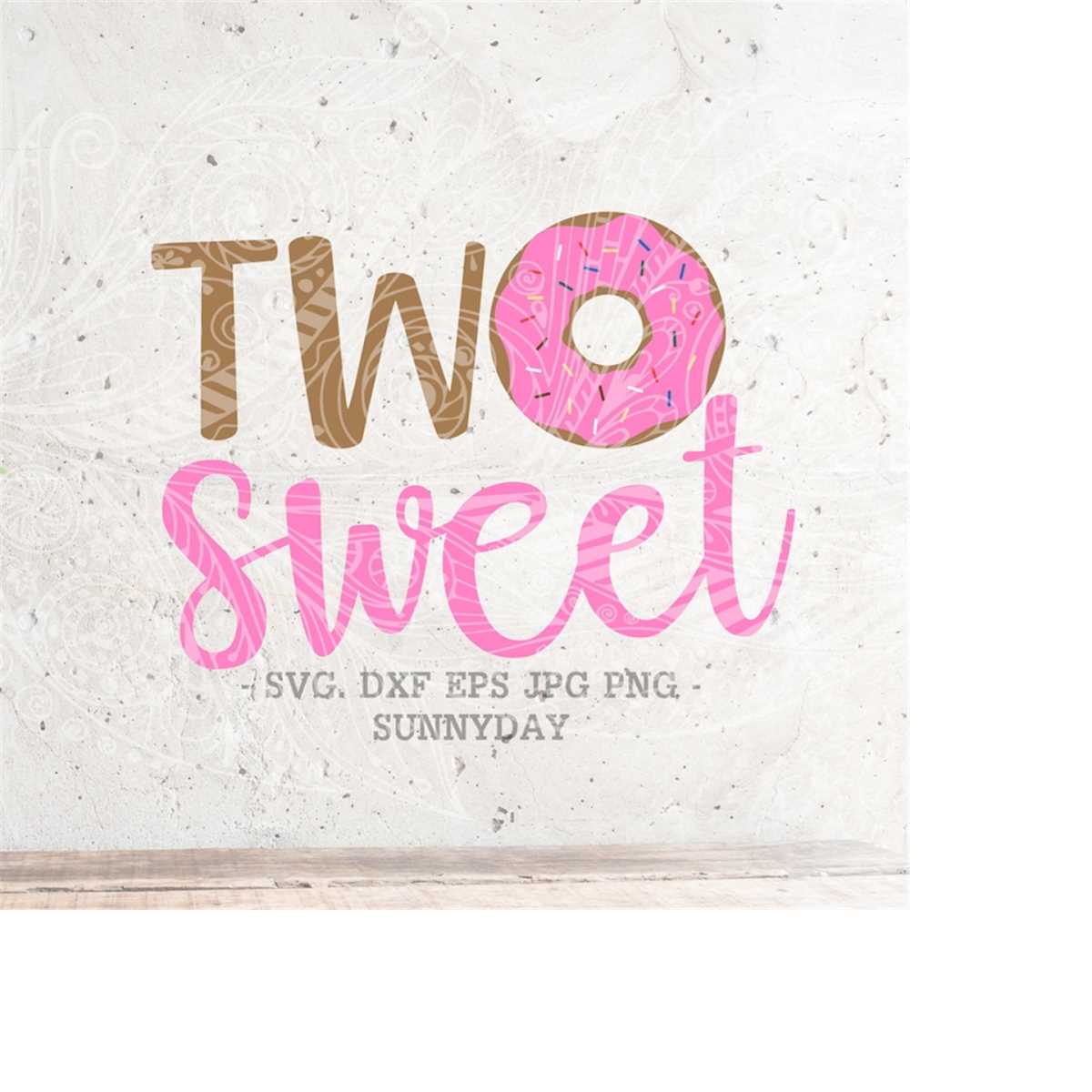 Two Sweet Svg,Donut SVG File,2nd Second Birthday Party DXF,2 - Inspire ...