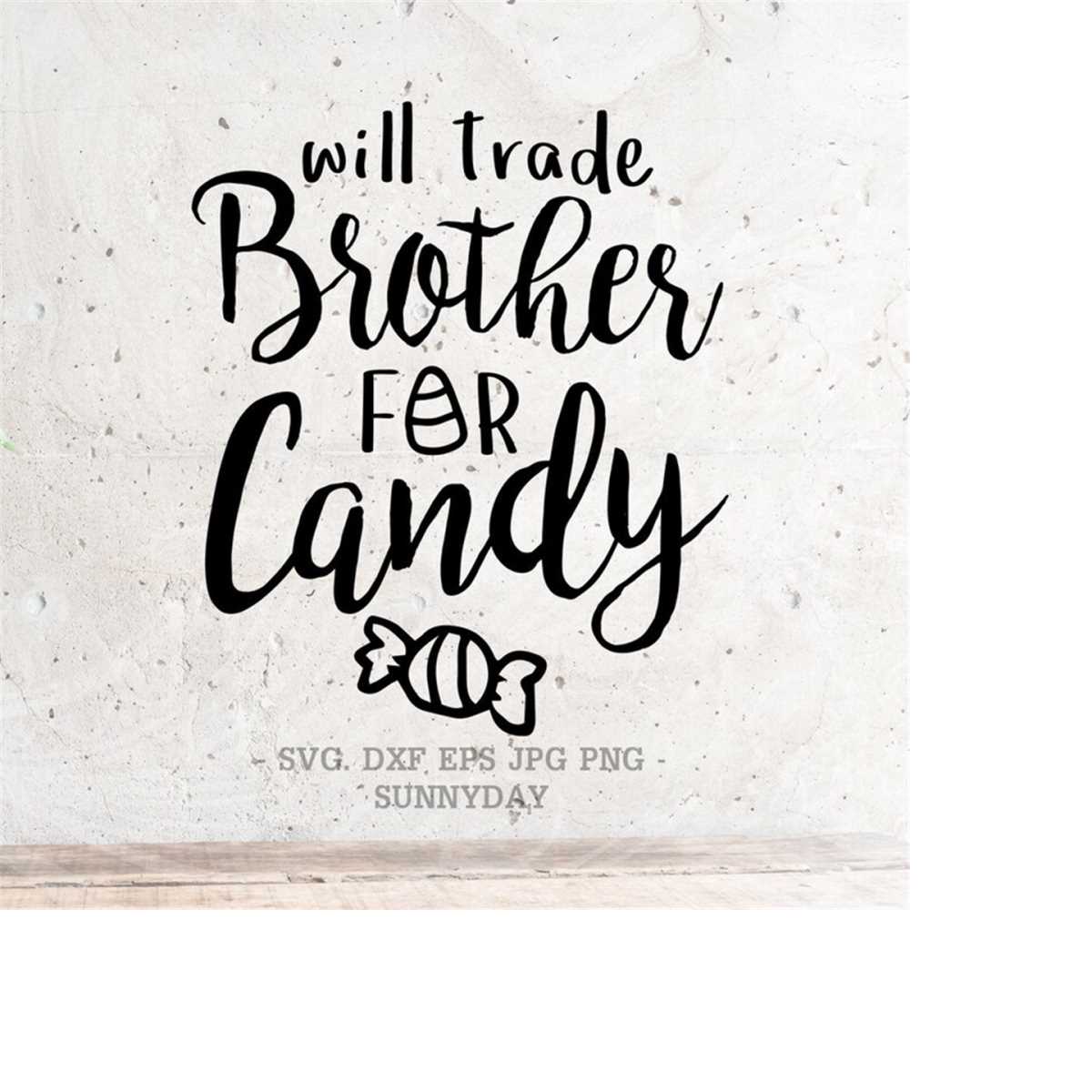 Will Trade Brother For Candy SVG File DXF Silhouette Print V | Inspire ...