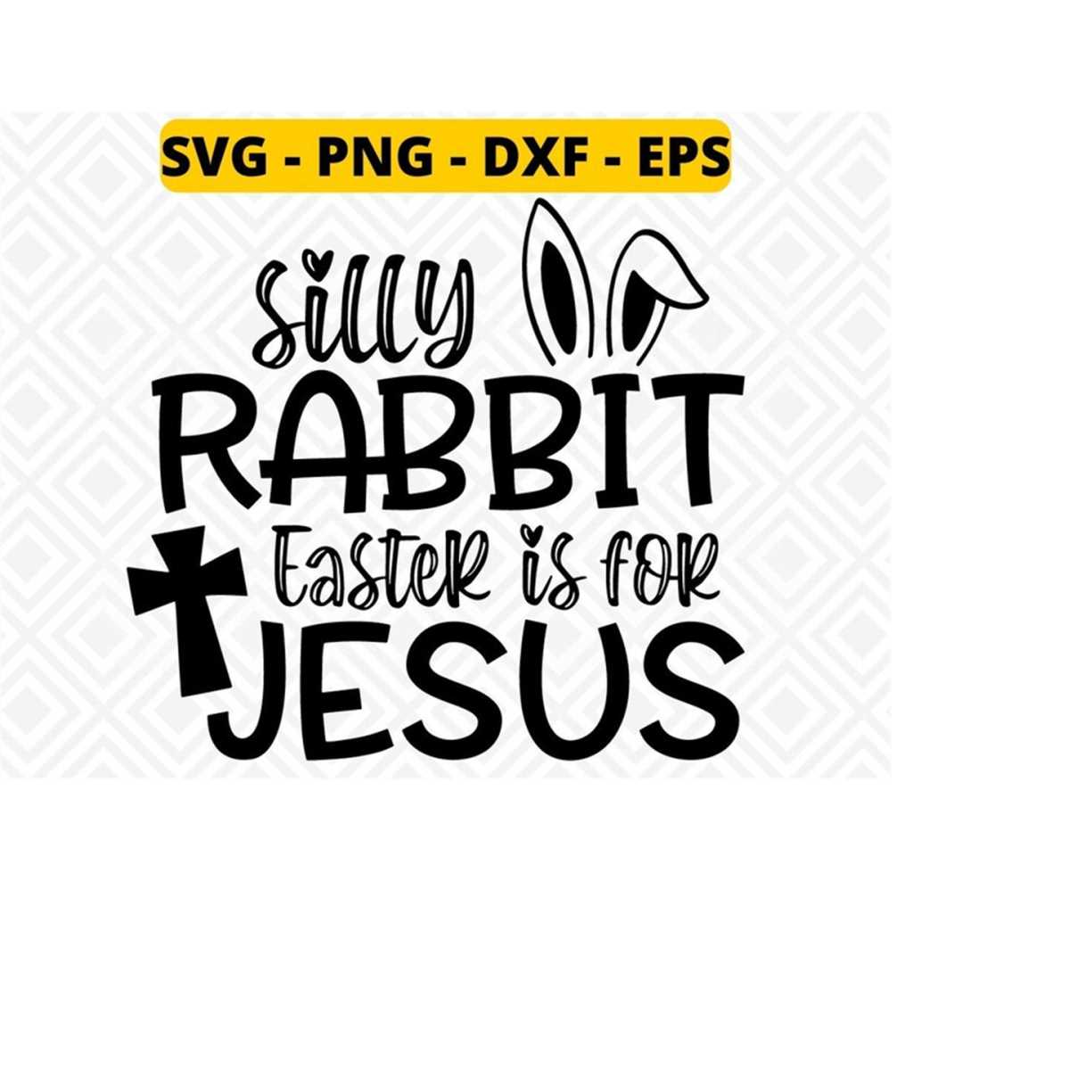 Silly Rabbit Easter Is For Jesus svg, Christian Easter Day s | Inspire ...