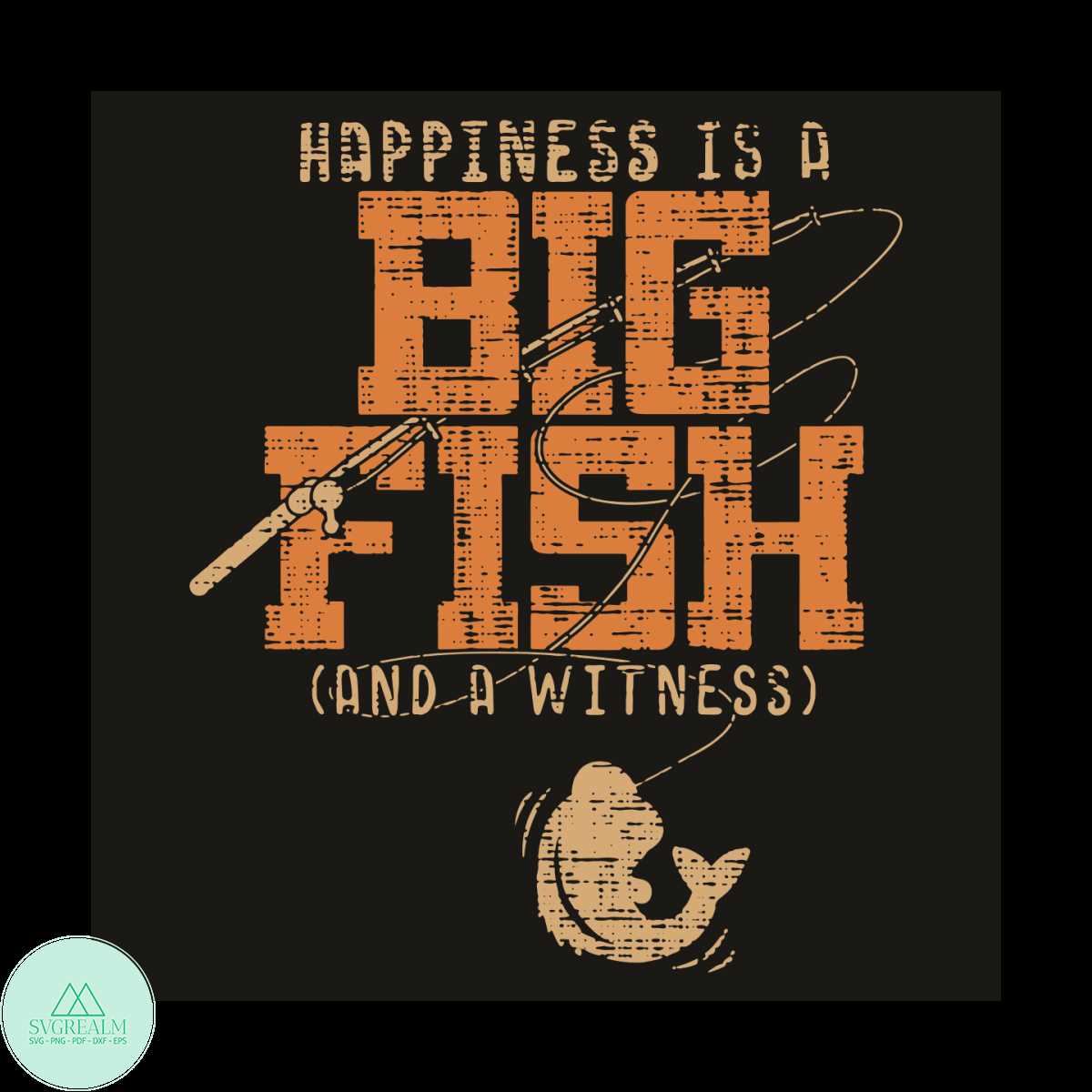Happiness Is A Big Fish Cand A Witness Svg, Trending Svg, Fi | Inspire ...