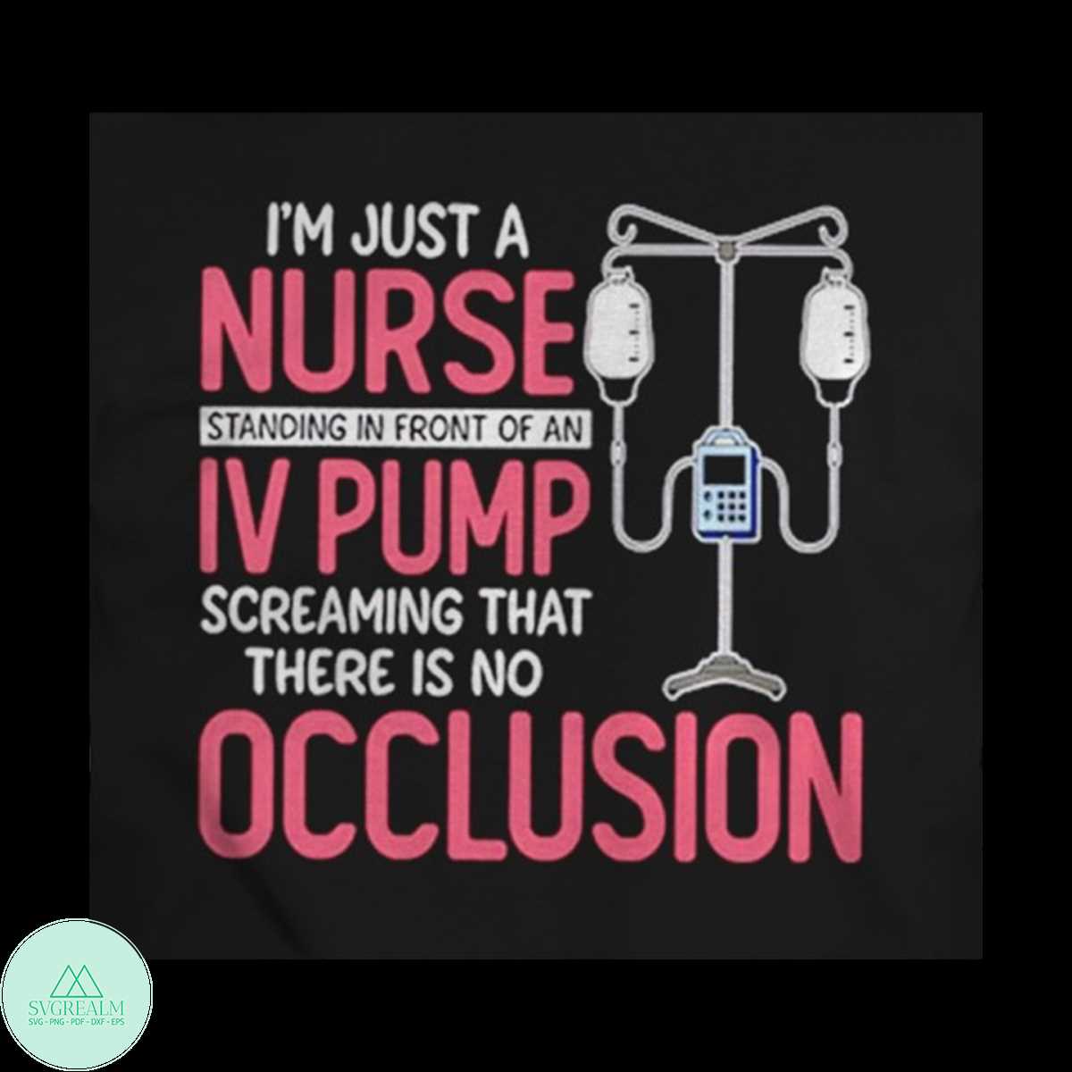 Im Just A Nurse Standing In Front Of An IV Pump Screaming Th | Inspire ...