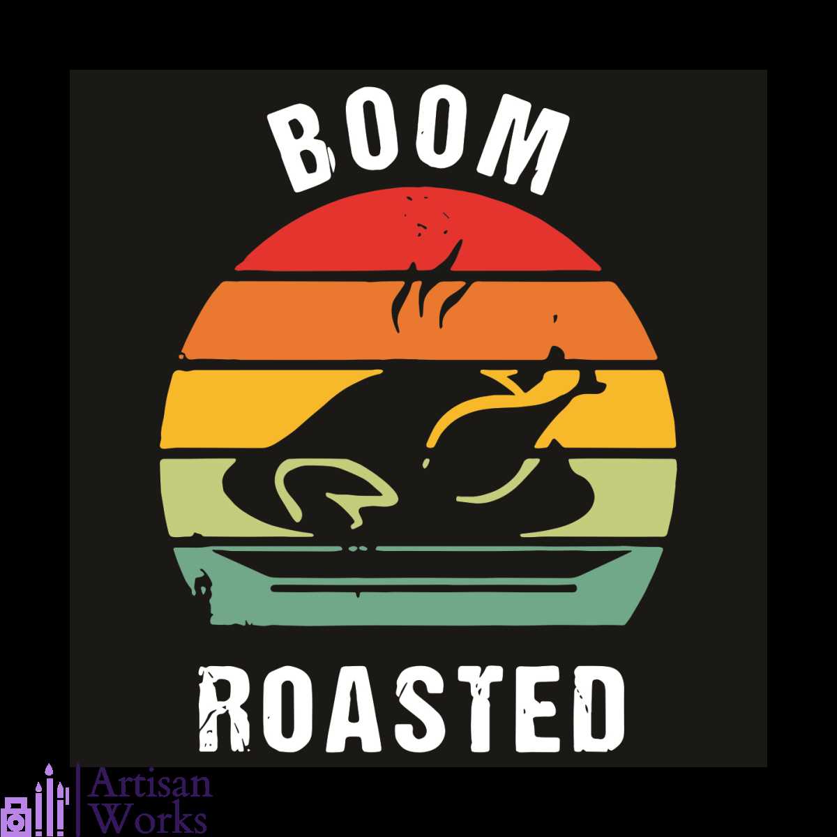 Boom Roasted Svg, Thanksgiving Svg, Boom Roasted Svg, Turkey | Inspire ...