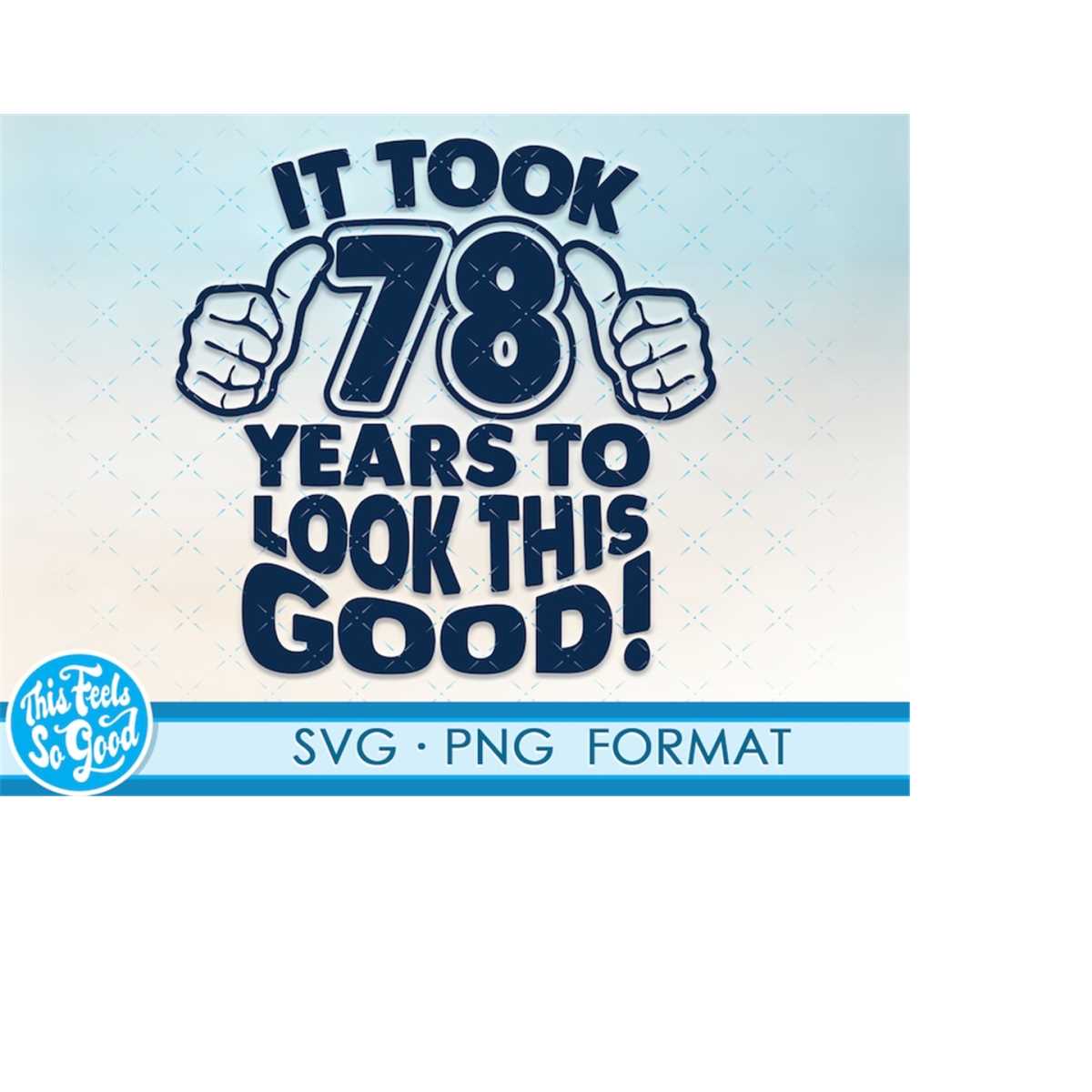 78th birthday SVG png. Turning 78 birthday svg cut Files, 78 - Inspire ...