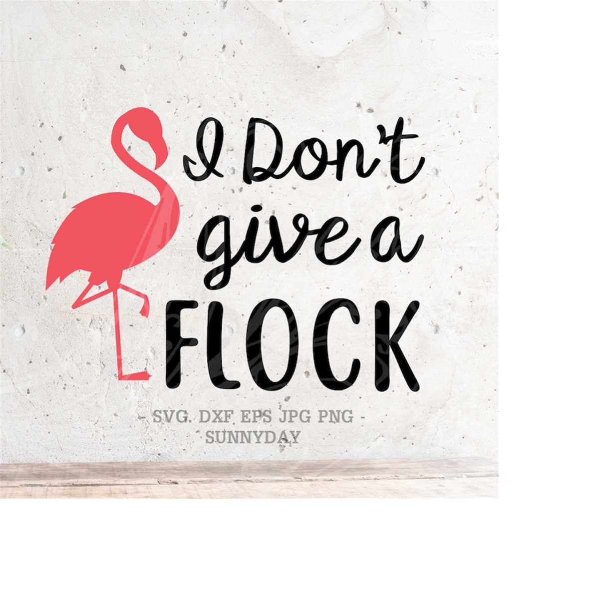 I Don't Give A Flock Svg, Give a Flock Svg File DXF Silhouet | Inspire ...