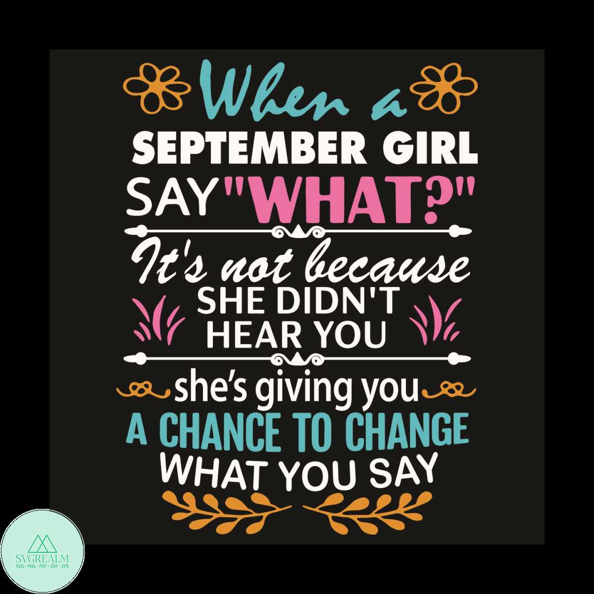 When A September Girl Say What Svg, Birthday Svg, September - Inspire ...
