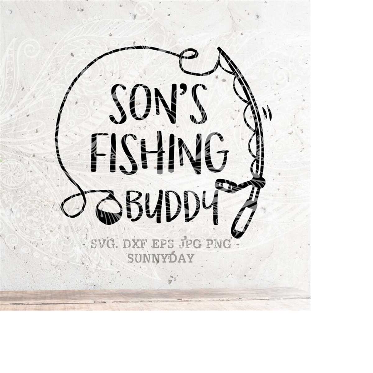 Son's Fishing Buddy SVG, Father svg, Fishing Svg File,DXF Si | Inspire ...
