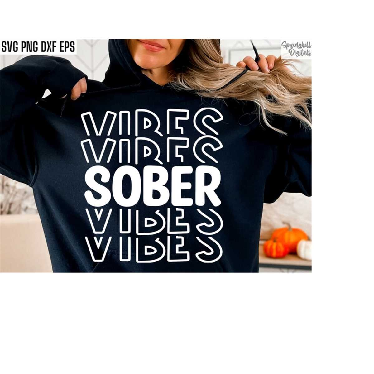 Sober Vibes | Sobriety Shirt Svg | Sober Living Png | Recove | Inspire ...