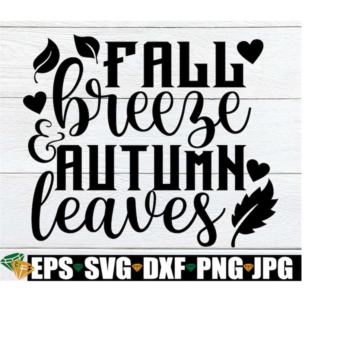 Fall Breeze And Autumn Leaves, Fall Decor, Cute Fall svg, Th | Inspire ...