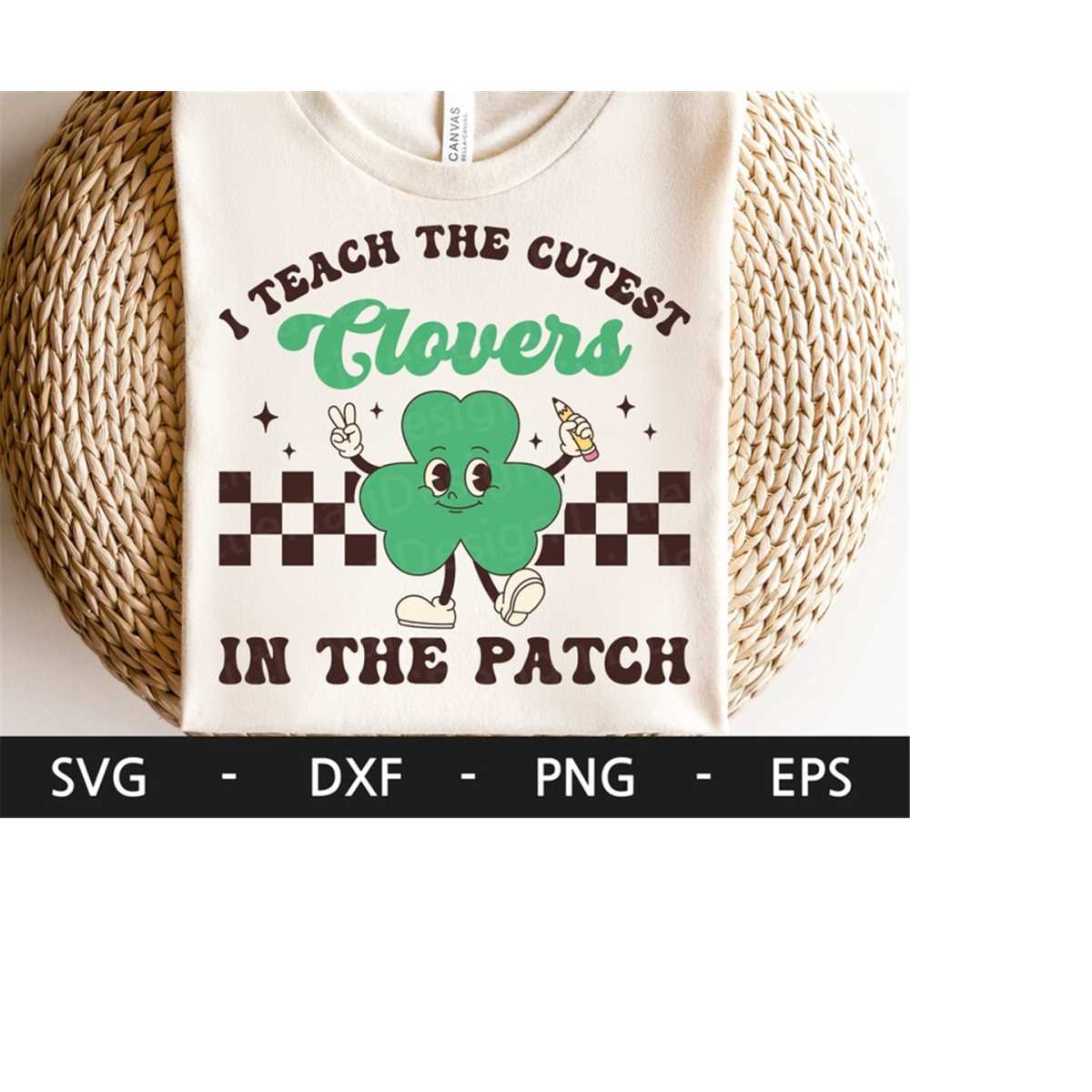 I Teach the Cutest Clovers in the Patch svg, St Patrick Day, - Inspire ...