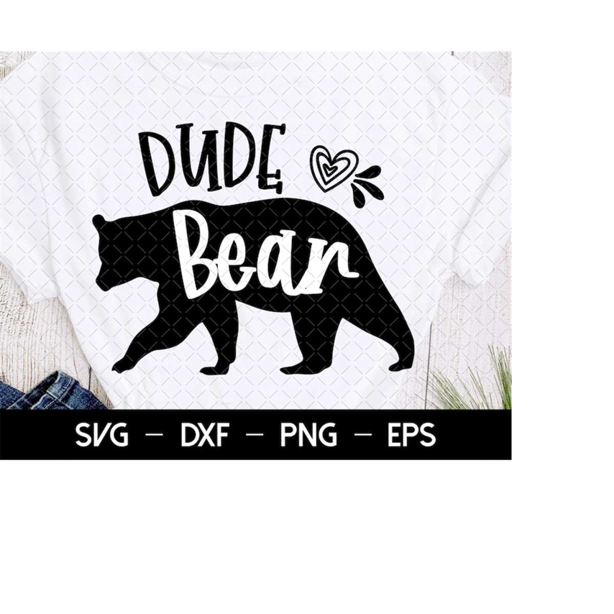 Dude Bear SVG, Dude SVG, Dude To Be svg, Dude Shirt Design, - Inspire ...
