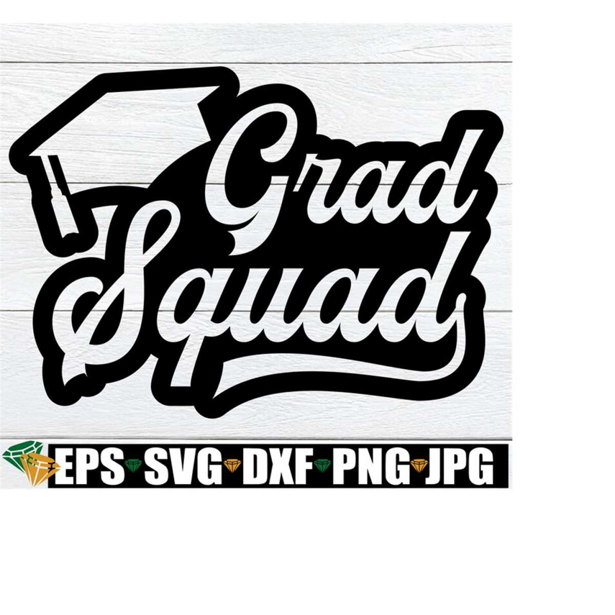 Grad Squad, Graduation Family Support Shirts svg, Matching G | Inspire ...