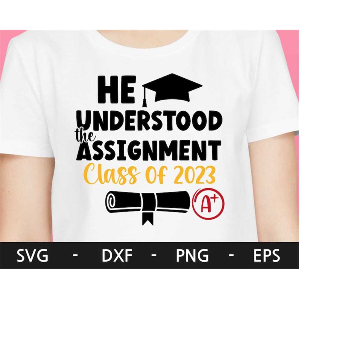 He Understood The Assignment svg, Senior 2023 svg, Class of - Inspire ...