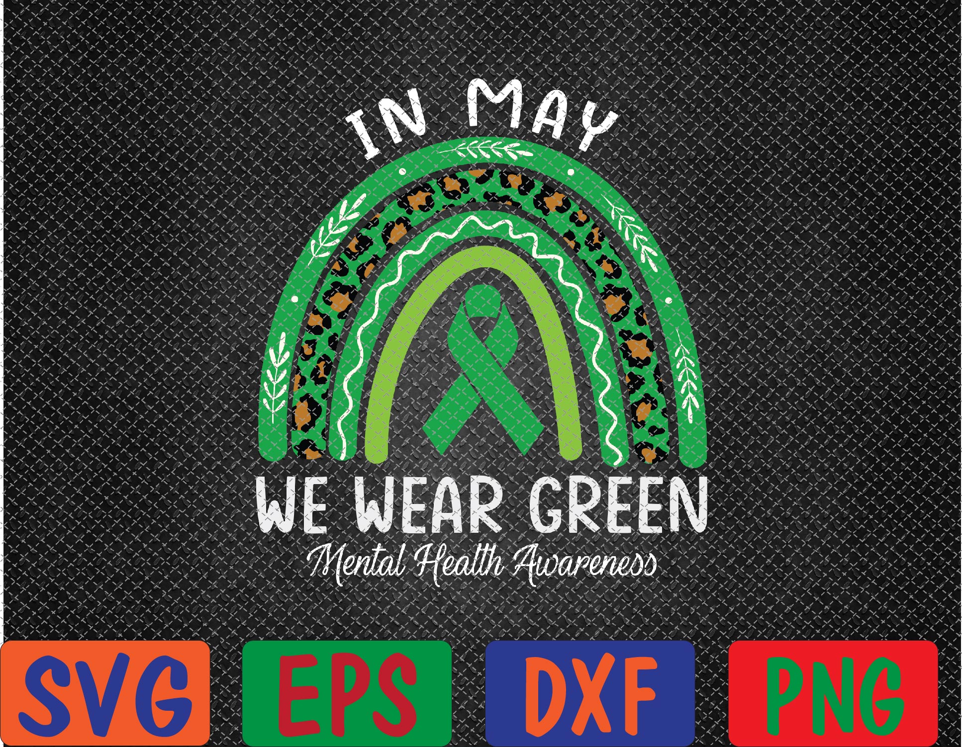 In May We Wear Green Mental Health Awareness Svg, Eps, Png, | Inspire Uplift