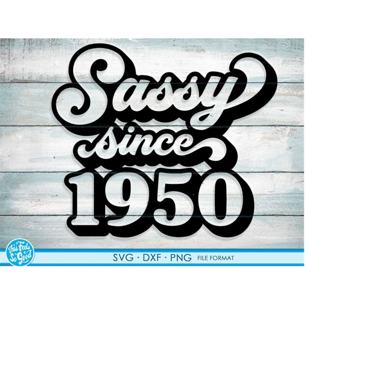 Sassy since 1950 svg, 71st Birthday svg, png, dxf clipart. 1 | Inspire ...