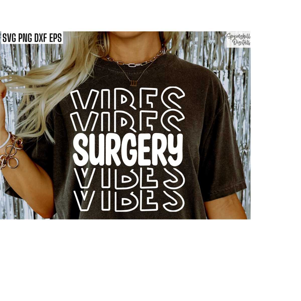 Surgery Vibes Svg | Medical Pngs | Scrub Tech Svgs | Surgica | Inspire ...