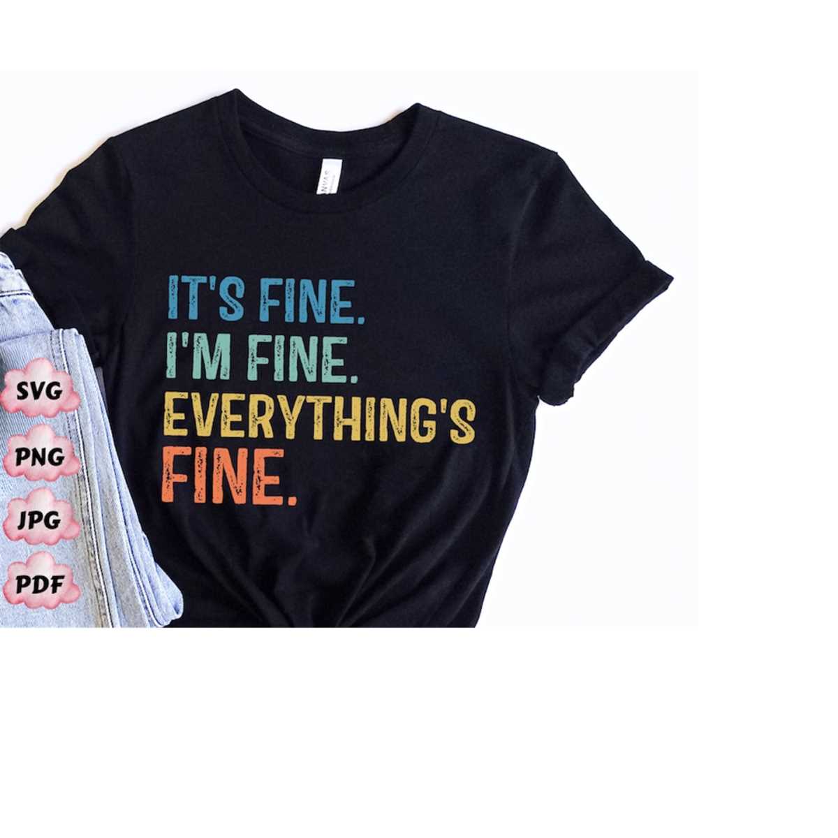 It's Fine I'm Fine Everything Is Fine Svg Png, Busy Mom Png, | Inspire ...