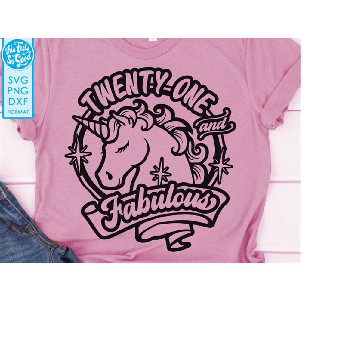 Oversized 21st Birthday Svg Unicorn 21 And Fabulous Svg Tw Inspire