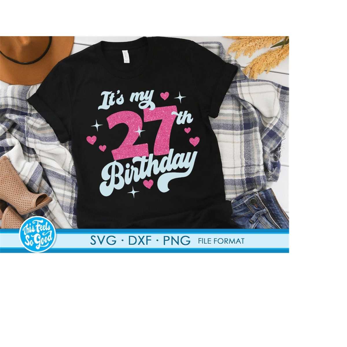 Cute Turning 27 years old svg 27th Birthday svg files for Cr - Inspire ...