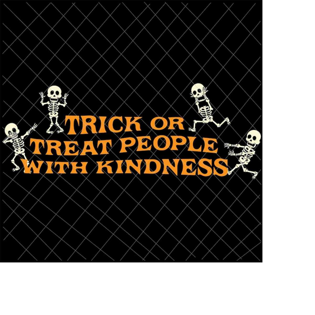 Trick Or Treat People With Kindness Svg, Skeletons Halloween | Inspire ...