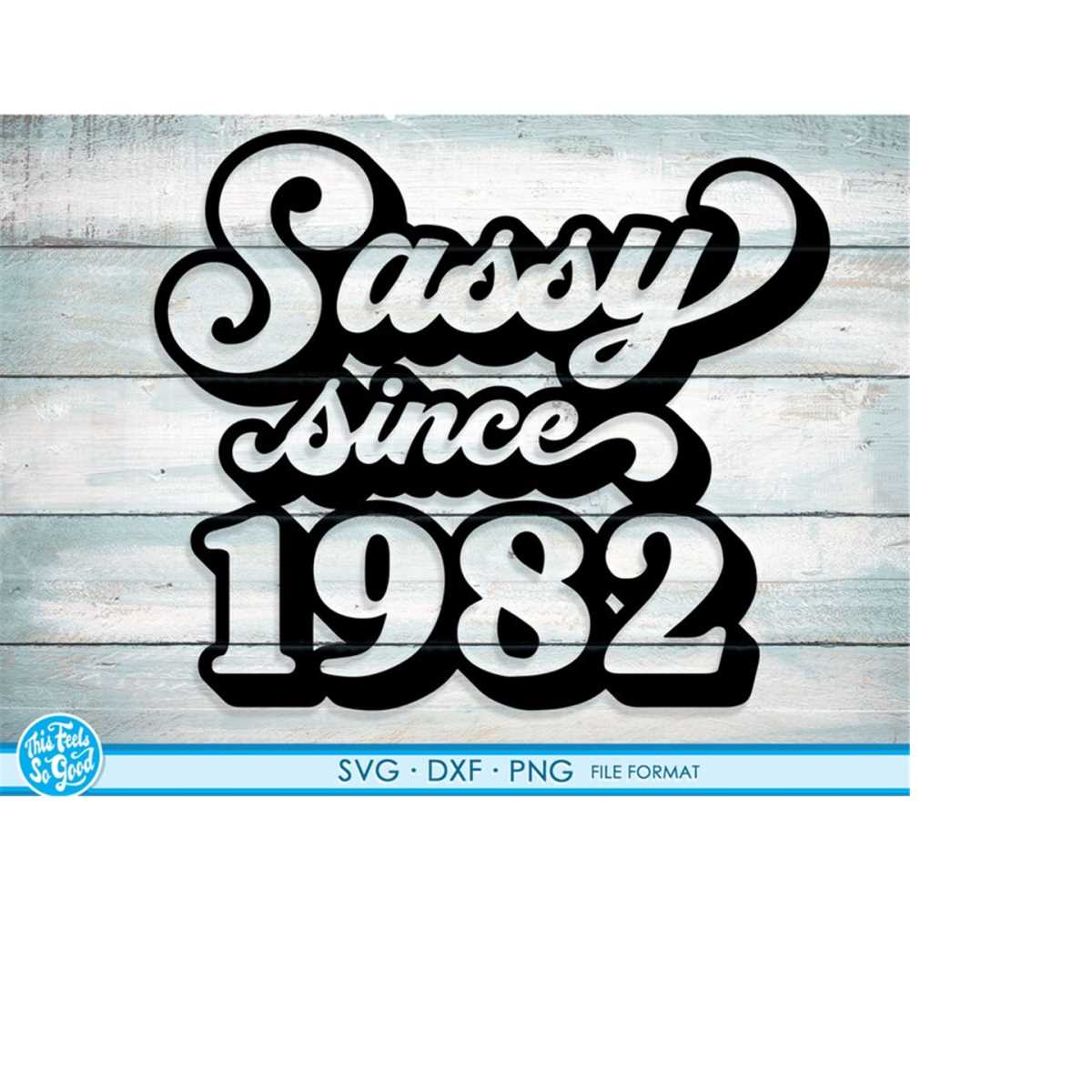 Sassy since 1982 svg, 39th Birthday svg, png, dxf clipart. 1 | Inspire ...