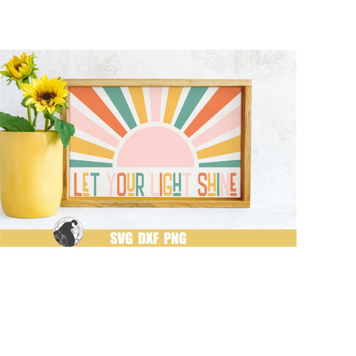 Let Your Light Shine SVG, Boho Sun svg, Retro Sign svg, Insp | Inspire ...