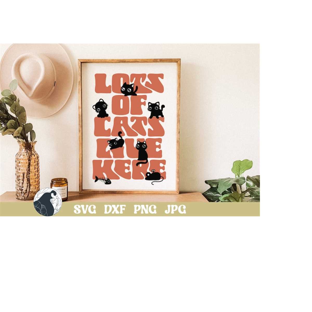 Lots of Cats Live Here SVG, Retro Sign svg, Boho Wall Art, G | Inspire ...