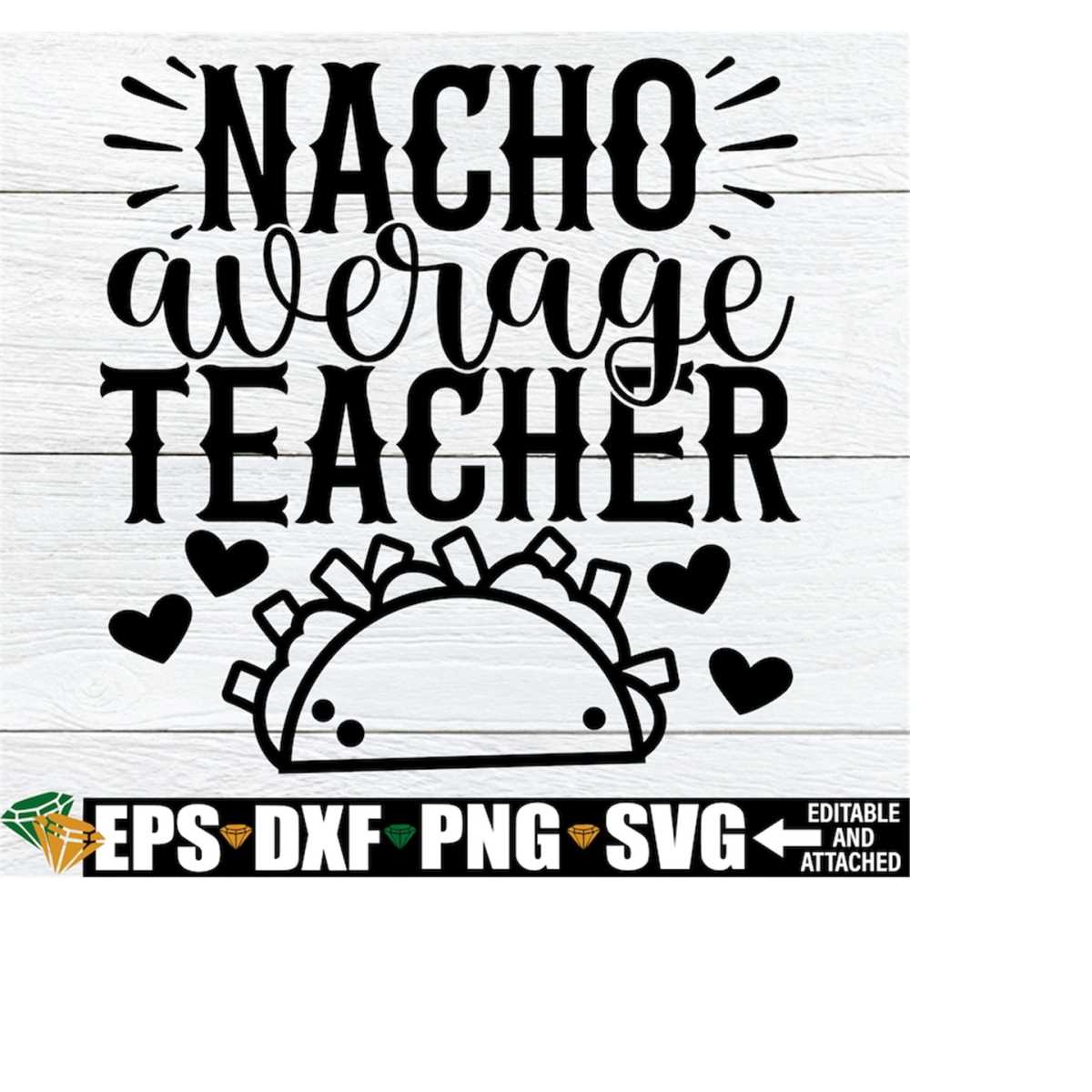 Nacho Average Teacher, Teacher Cinco De Mayo Shirt SVG, Teac | Inspire ...