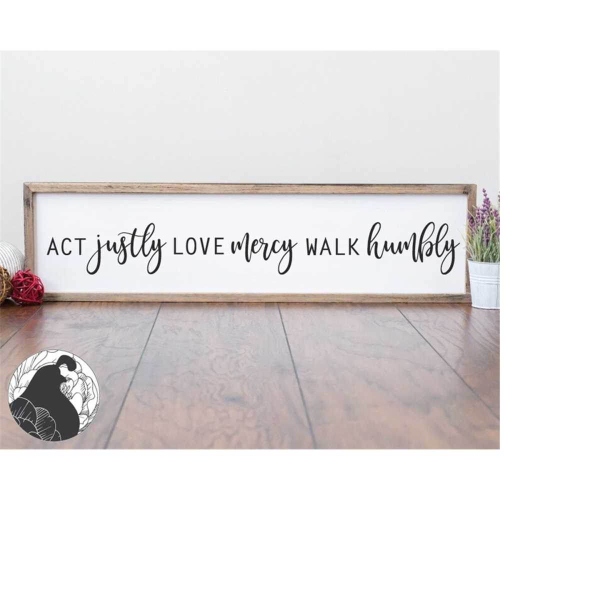 Act Justly Love Mercy Walk Humbly SVG, Horizontal Sign svg, | Inspire ...