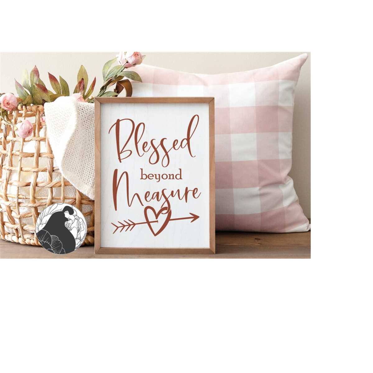Blessed Beyond Measure SVG, Blessed SVG, Farmhouse Sign Svg, | Inspire ...