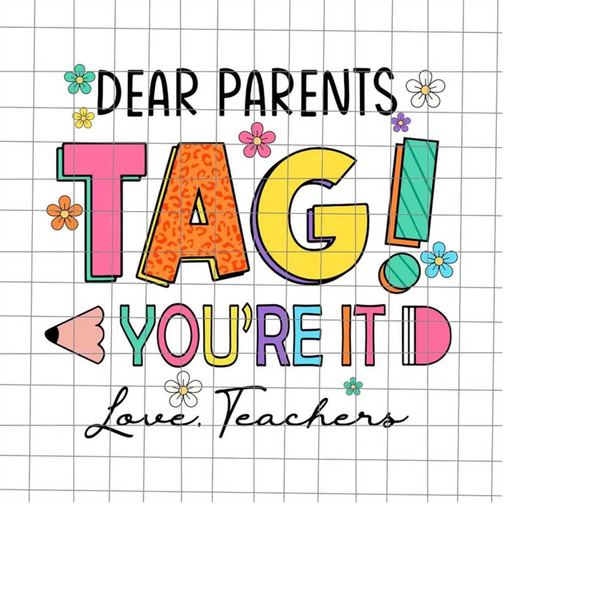 Dear Parents Tag You're It Love Teachers Svg, Summer Break S | Inspire ...